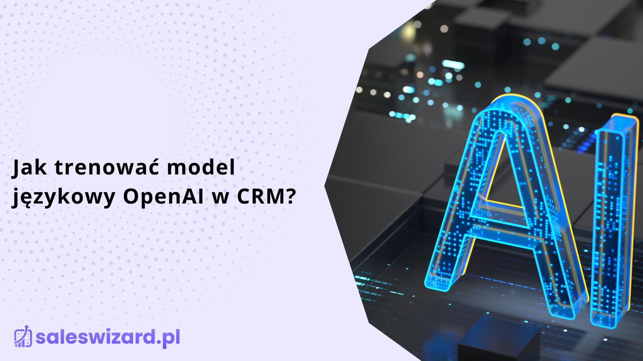 How to train the OpenAI language model in CRM? – SalesWizard ...